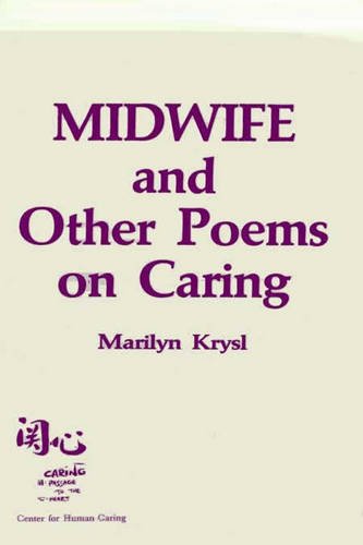 Midwife and Other Poems on Caring: .: Krysl, Marilyn: 9780887374487 ...
