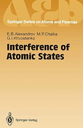 Interference of Atomic States (Springer Series on Atomic, Optical, and ...