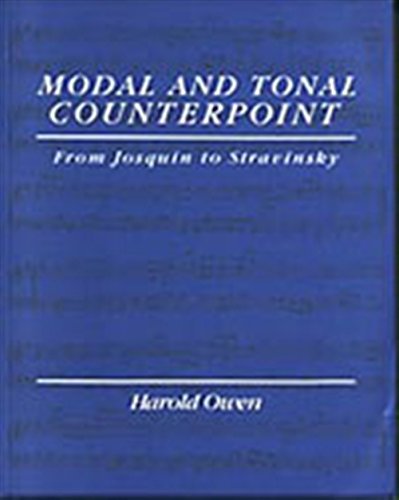 Modal and Tonal Counterpoint: From Josquin to Stravinsky: Owen, Harold ...