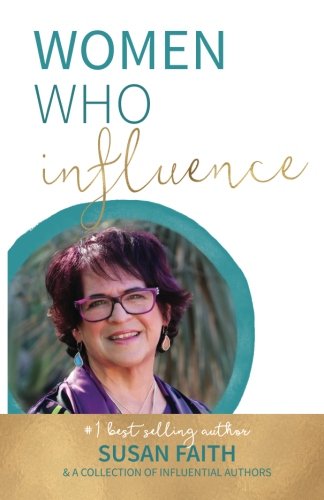 Women Who Influence- Susan Faith: Faith, Susan: 9780999360064: Amazon ...