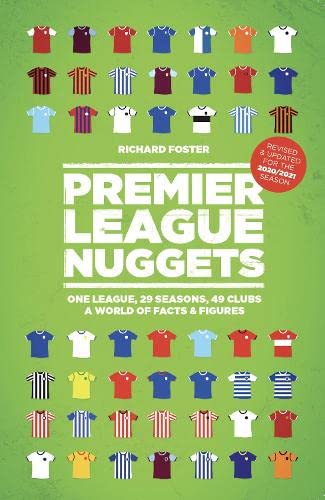 Premier League Nuggets: One League, 29 Seasons, 49 Clubs, a World of ...