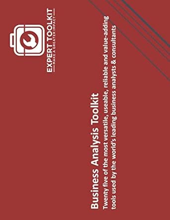 The Business Analysis Toolkit: Twenty five of the most versatile ...