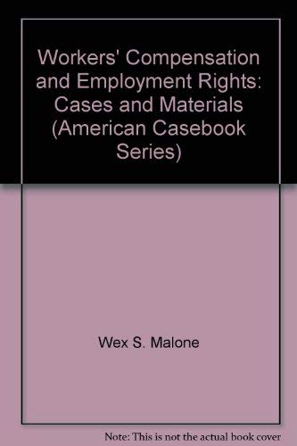 Workers' Compensation and Employment Rights: Cases and Materials ...