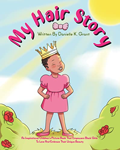 My Hair Story: An Inspirational Children’s Picture Book That Empowers ...