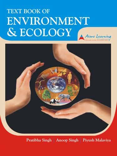 Text book of Environment & Ecology: Pratibha Singh, Anoop Singh, Piyush ...