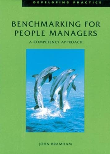 Benchmarking for People Managers (Developing Practice): John Bramham ...