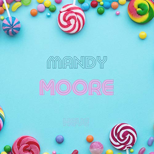 Mandy Moore : Keve: Amazon.fr: Digital Music