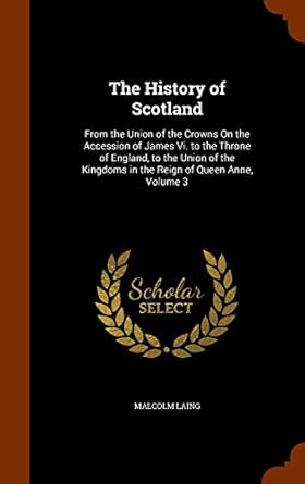 The History of Scotland: From the Union of the Crowns On the Accession ...