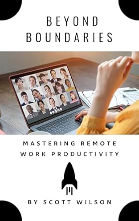 Beyond Boundaries: Mastering Remote Work Productivity eBook : Wilson ...
