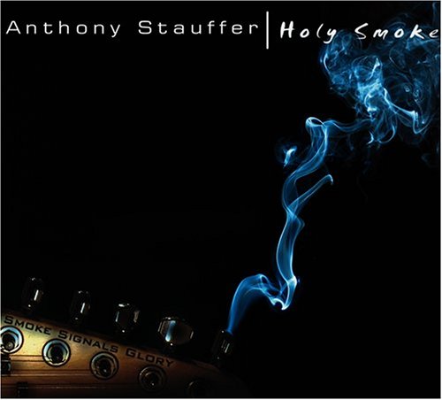 Anthony Stauffer & Holy Smoke - Smoke Signals Glory - Amazon.com Music