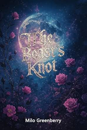 Amazon.com: The Beast’s Knot: A Beauty & The Beast Retelling, A Cursed ...