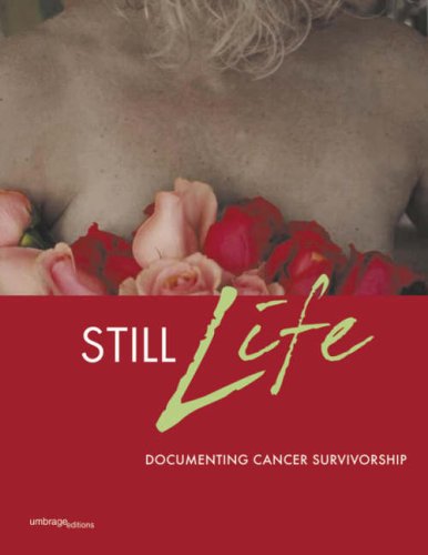 Still Life: Documenting Cancer Survivorship: Creative Center, The ...