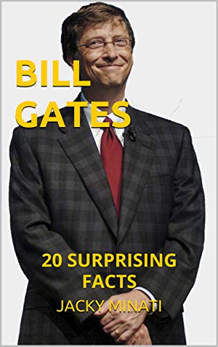 BILL GATES: 20 SURPRISING FACTS (AUTOBIOGRAPHY Book 1) eBook : MINATI ...