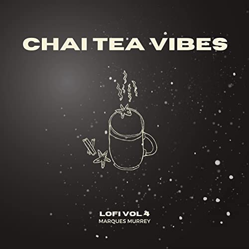 Play Chai Tea Vibes LoFi, Vol. 4 by Marques Murrey on Amazon Music