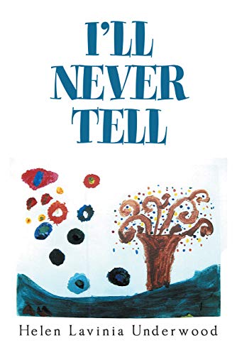 I’Ll Never Tell - Kindle edition by Underwood, Helen Lavinia ...