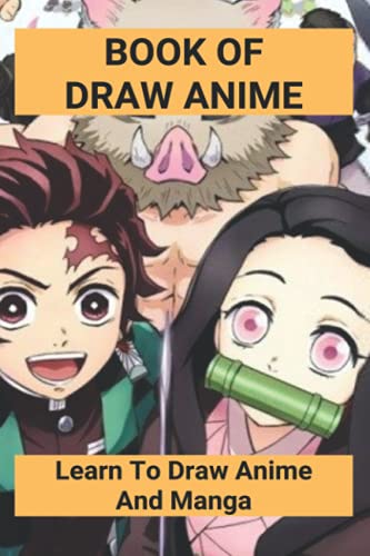 Buy Book Of Draw Anime: Learn To Draw Anime And Manga: How To Draw ...