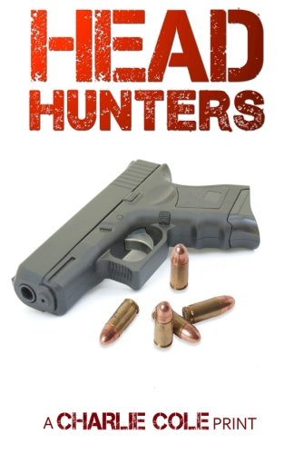 Amazon.com: Headhunters: 9781479209712: Cole, Charlie: Books