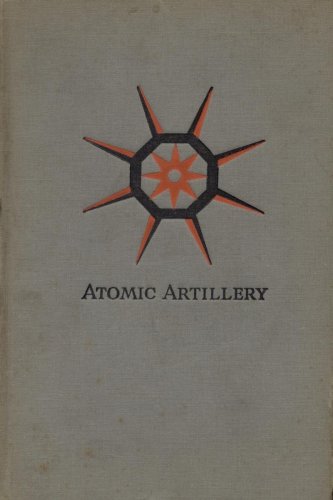 Atomic Artillery: Modern Alchemy for Everyman (The Birth of the Atom ...
