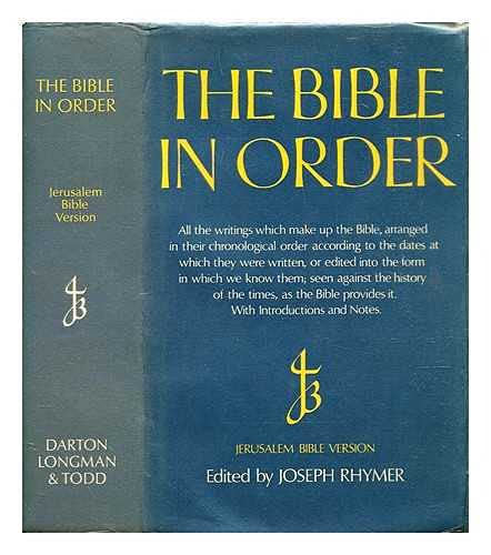 The Bible in Order: All the Writings Which Make up the Bible, Arranged ...