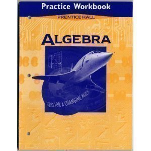 Algebra: Tools for a Changing World-Practice Workbook: Prentice-Hall ...