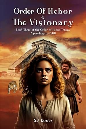 Order of Nehor & The Visionary: The Prophecy to fulfil : Kootz, SJ ...