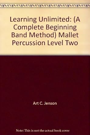 Learning Unlimited: (A Complete Beginning Band Method) Mallet ...