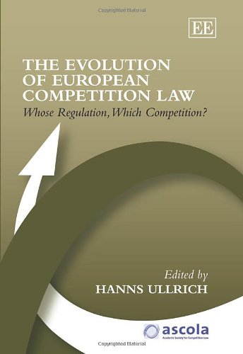The Evolution of European Competition Law: Whose Regulation, Which ...