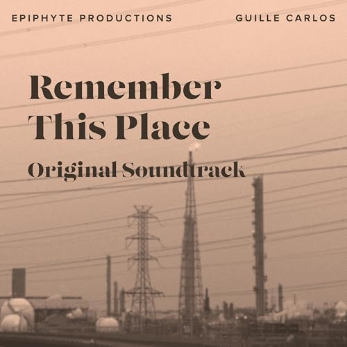 Play Remember This Place (Original Soundtrack) by Guille Carlos on ...