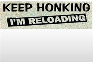 Amazon.com: Chili Print Keep Honking I'm Reloading Bumper Sticker ...