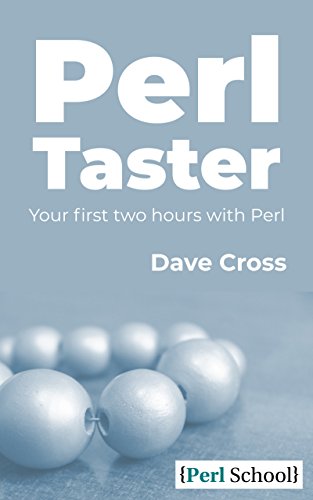 Perl Taster: Your First Two Hours With Perl (Perl School) eBook : Cross ...