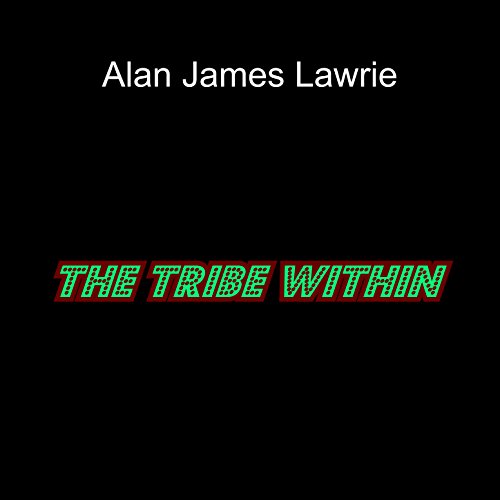 Play The Tribe Within by ALAN James LAWRIE on Amazon Music