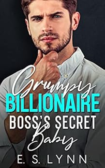 Amazon.com: Grumpy Billionaire Boss's Secret Baby: An Enemies to Lovers Romance eBook : Lynn, E ...