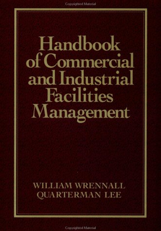 Handbook of Commercial and Industrial Facilities Management: Wrennall ...