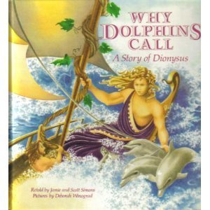 Why Dolphins Call: A Story of Dionysus (The Gods of Olympus): Simons ...
