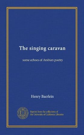 The singing caravan: some echoes of Arabian poetry : Amazon.in: Books