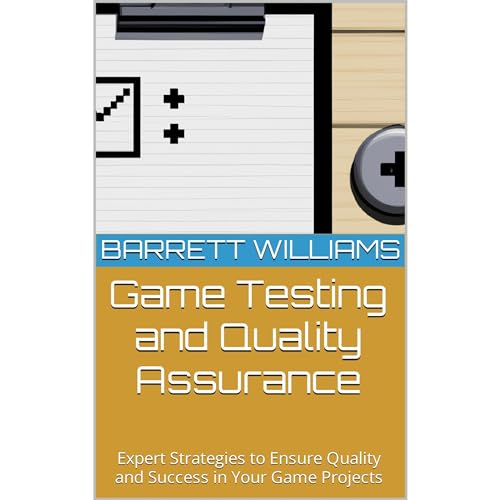 Amazon.com: Game Testing and Quality Assurance: Expert Strategies to ...