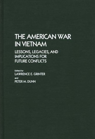 The American War in Vietnam: Lessons, Legacies, and Implications for ...