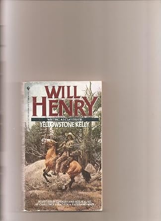 Yellowstone Kelly: Henry, Will: 9780553280265: Amazon.com: Books