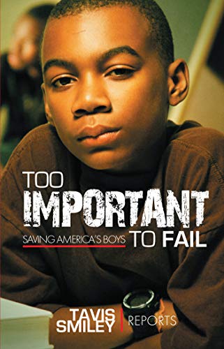 Amazon.com: Too Important to Fail: Saving Americas Boys (Tavis Smiley ...