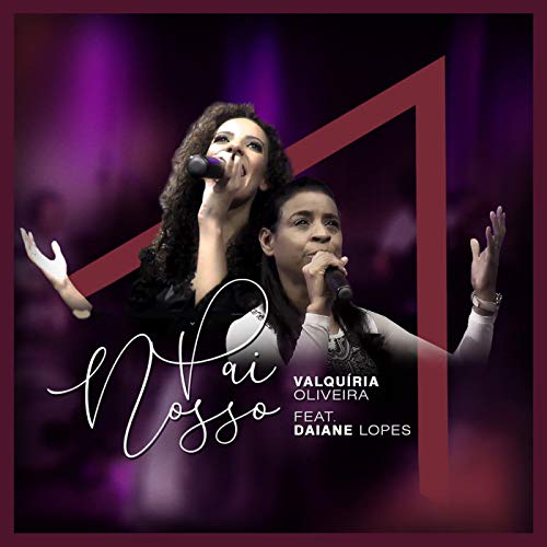 Play Pai Nosso by Valquíria Oliveira feat. Daiane Lopes on Amazon Music