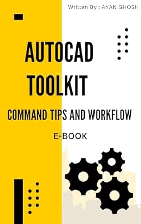 AUTOCAD TOOLKIT COMMAND TIPS AND WORKFLOW eBook : Ghosh, Ayan: Amazon ...