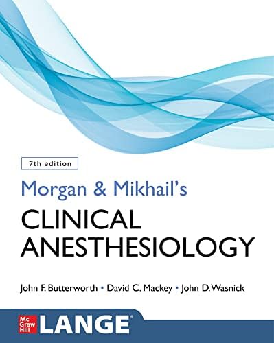 Morgan and Mikhail's Clinical Anesthesiology, Seventh Edition ...