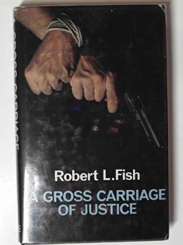 Gross Carriage of Justice: Fish, Robert L: 9780709188032: Amazon.com: Books