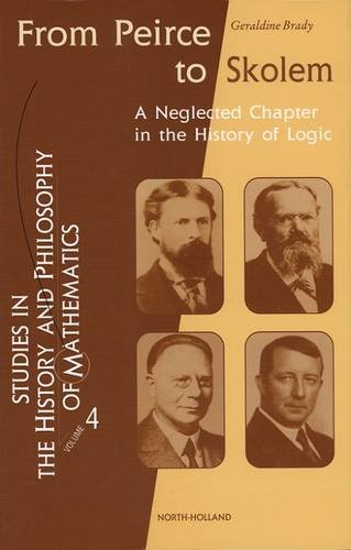 From Peirce to Skolem: A Neglected Chapter in the History of Logic ...