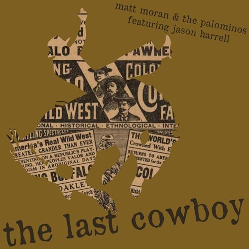 Play The Last Cowboy by Matt Moran feat. Jason Harrell on Amazon Music ...