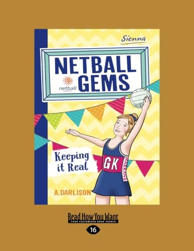 Keeping it Real: Netball Gems 6: Darlison, Aleesah: 9781525225673 ...