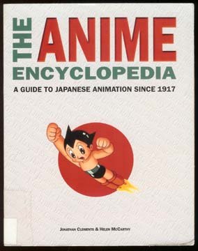 The Anime Encyclopedia: A Guide to Japanese Animation Since 1917 ...