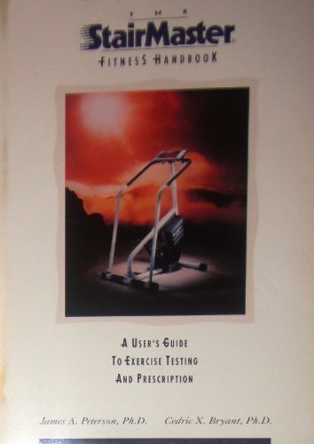 Buy The Stairmaster Fitness Handbook: A User's Guide to Exercise ...