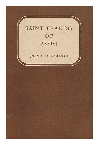 Saint Francis of Assisi: Amazon.co.uk: John Richard Humpidge Moorman: Books