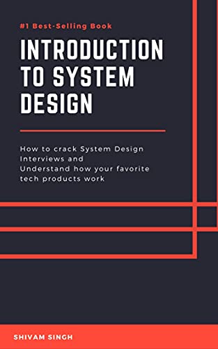 Introduction to System Design: Crack System Design Interviews and ...